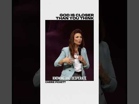 God is Closer than You Think...| Carrie Pickett
