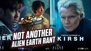 Alien Earth RANT | Part 3/4 | Here we go again!