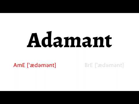 How to Pronounce adamant in American English and British English