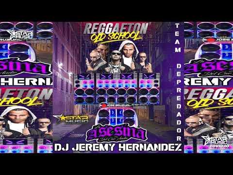 Reggaeton Old School Vol.1 La Asesina Car Audio Dj Jeremy Hernandez StarMusic