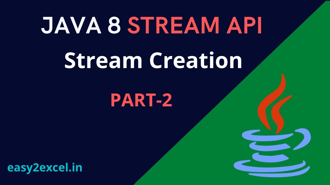 Java 8 Stream API | Different methods to create a Stream | PART-2 | Complete tutorial on  Stream API