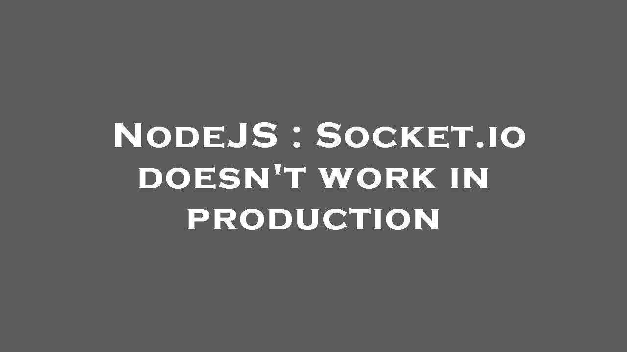NodeJS : Socket.io doesn't work in production