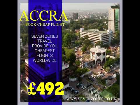 Cheap flights to Accra from Β£330 - Seven Zones Travel