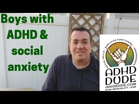 ADHD & Social Anxiety in Boys - ADHD Dude - Ryan Wexelblatt