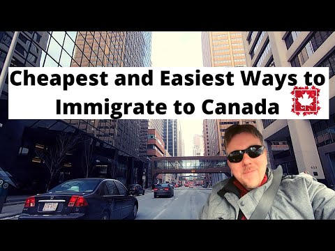 Cheapest and Easiest Ways to Immigrate to Canada