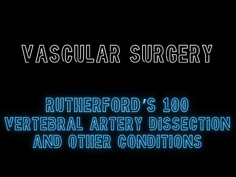 Rutherford's 100: Vertebral Artery Dissection and Other Conditions