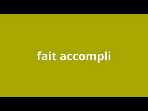 what is the meaning of fait accompli.