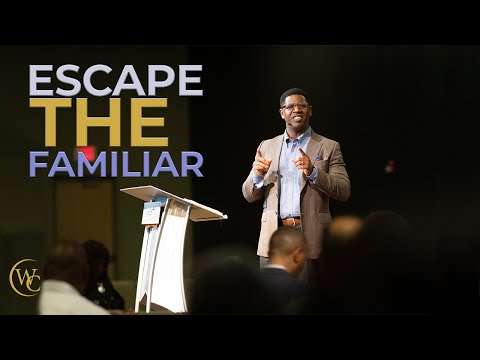 Escape the Familiar - Pastor Paul Arthurs