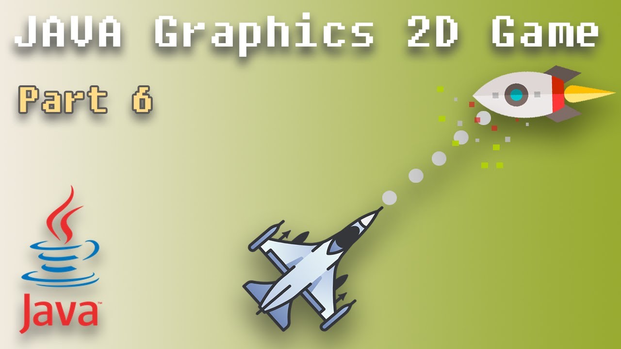 Java Game Tutorial - How to Create Game using Java Graphics 2D (Part 6)
