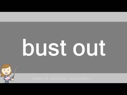 bust out