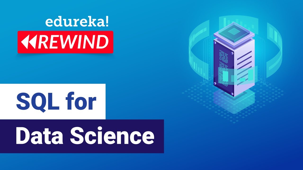 SQL for Data Science | Data Science Training | Edureka | DS Rewind - 2