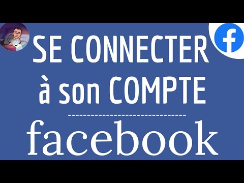 FACEBOOK CONNEXION compte, comment se connecter à mon compte Facebook sur téléphone et ordinateur