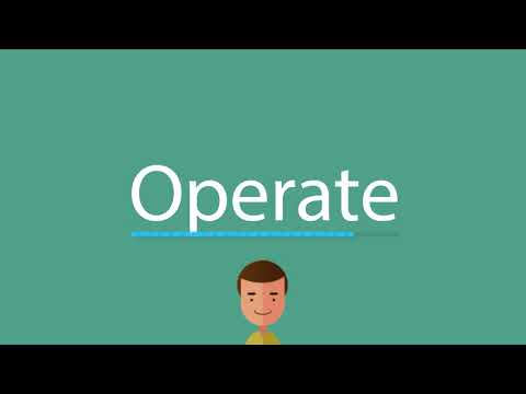 How to say Operate