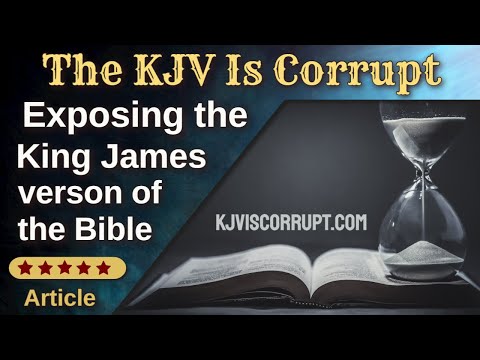The KJV Is Corrupt, Exposing the King James Version of the Bible ...