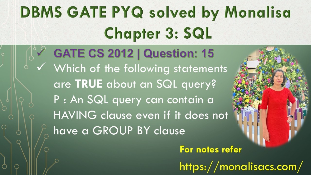 GATE CS 2012 | Question: 15 Which of the following statements are TRUE about an SQL query?
