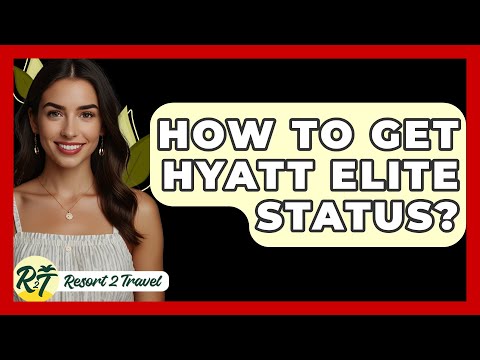 How To Get Hyatt Elite Status? - Resort 2 Travel