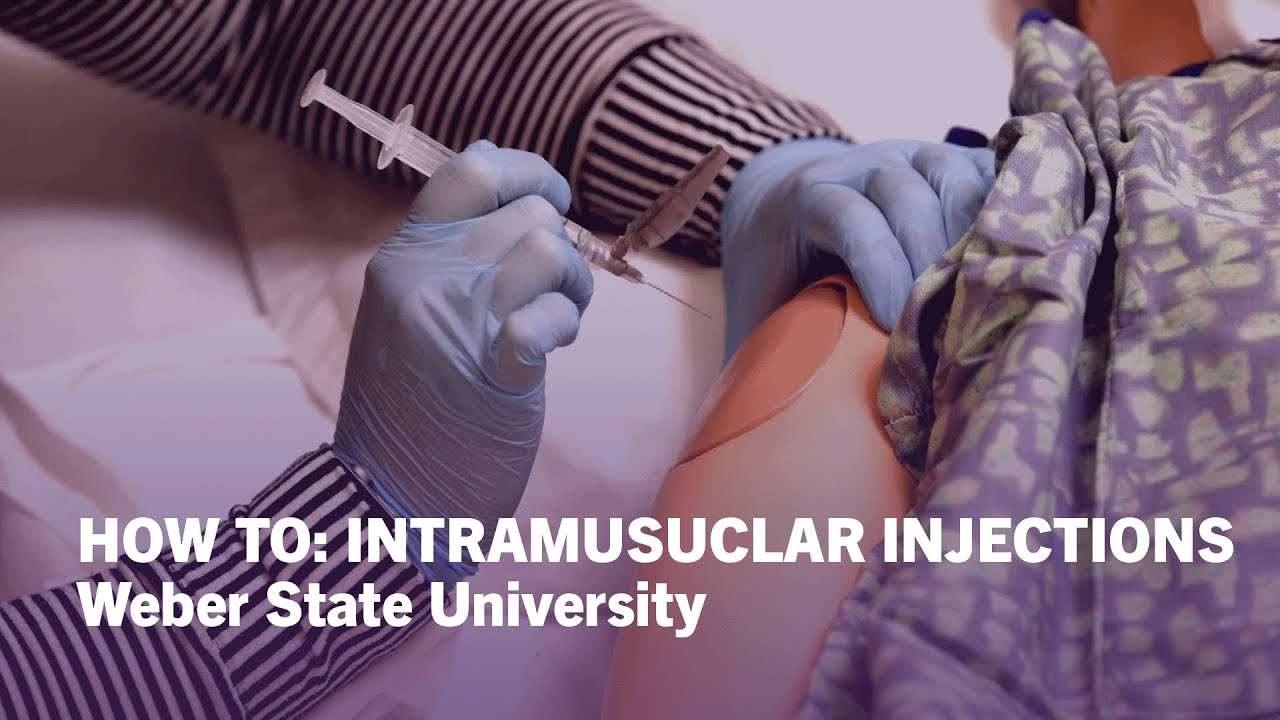 How To Give Injections: Intramuscular (IM) Injections - Weber State University