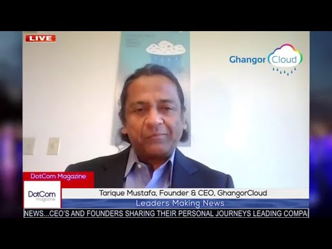 Tarique Mustafa, Founder & CEO, Ghangor Cloud A DotCom Magazine Exclusive Interview