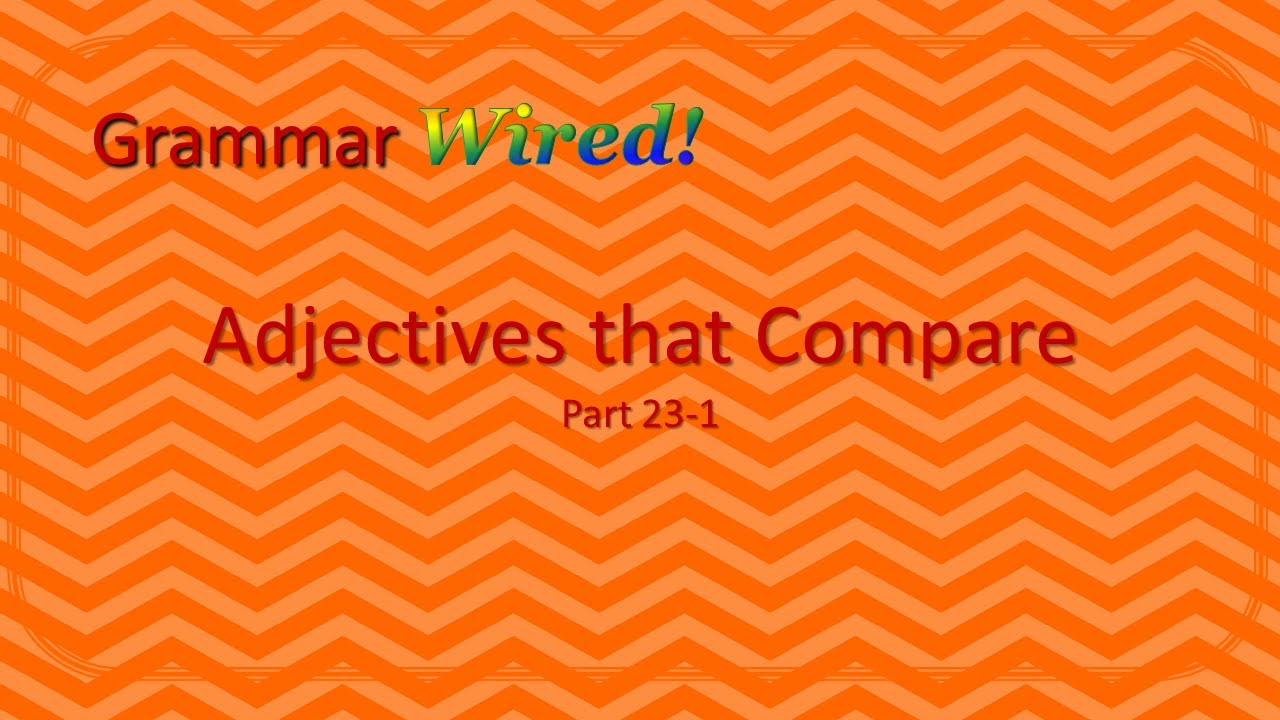 Adjectives that Compare Part 23-1