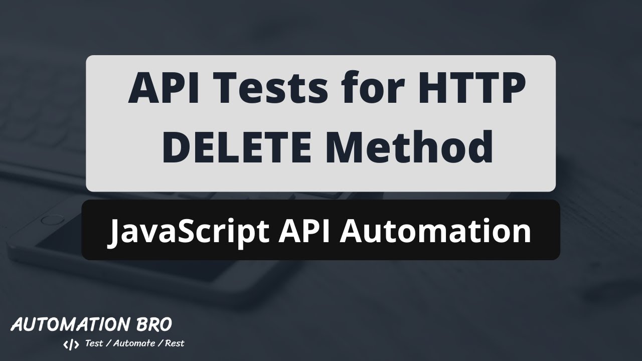 API Tests for HTTP DELETE method - JavaScript API Automation
