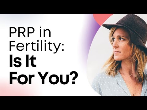 PRP in Fertility: Who Is Platelet-Rich Plasma Treatment For?