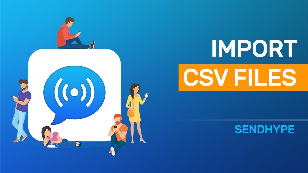 Importing CSV files in SendHype