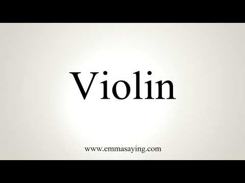 How To Pronounce Violin
