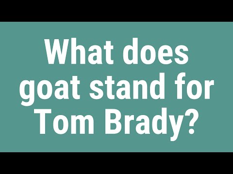 What does goat stand for Tom Brady?
