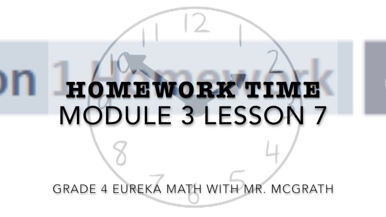 Eureka Math Homework Time Grade 4 Module 3 Lesson 7