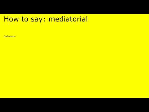 How to pronounce mediatorial by british speaker