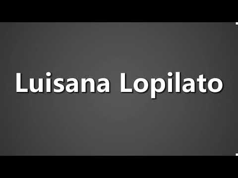How To Pronounce Luisana Lopilato