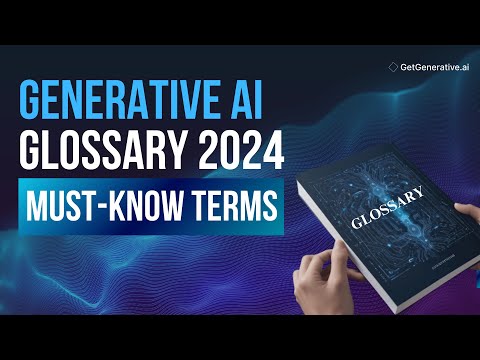Generative AI Glossary 2024 📚 Master Key Terms Quickly and Easily! 🚀 | GetGenerative.AI