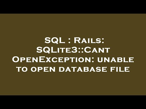 SQL : Rails: SQLite3::CantOpenException: unable to open database file