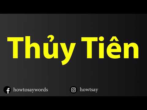 How To Pronounce Thuy Tien