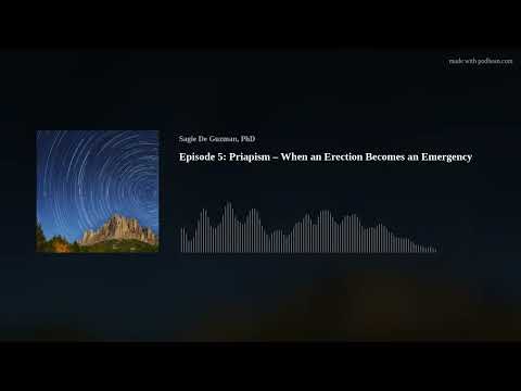 Episode 5: Priapism – When an Erection Becomes an Emergency