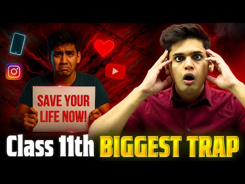 Class 11th – The Biggest Trap for Students 🤯| How to Save Yourself | Prashant Kirad