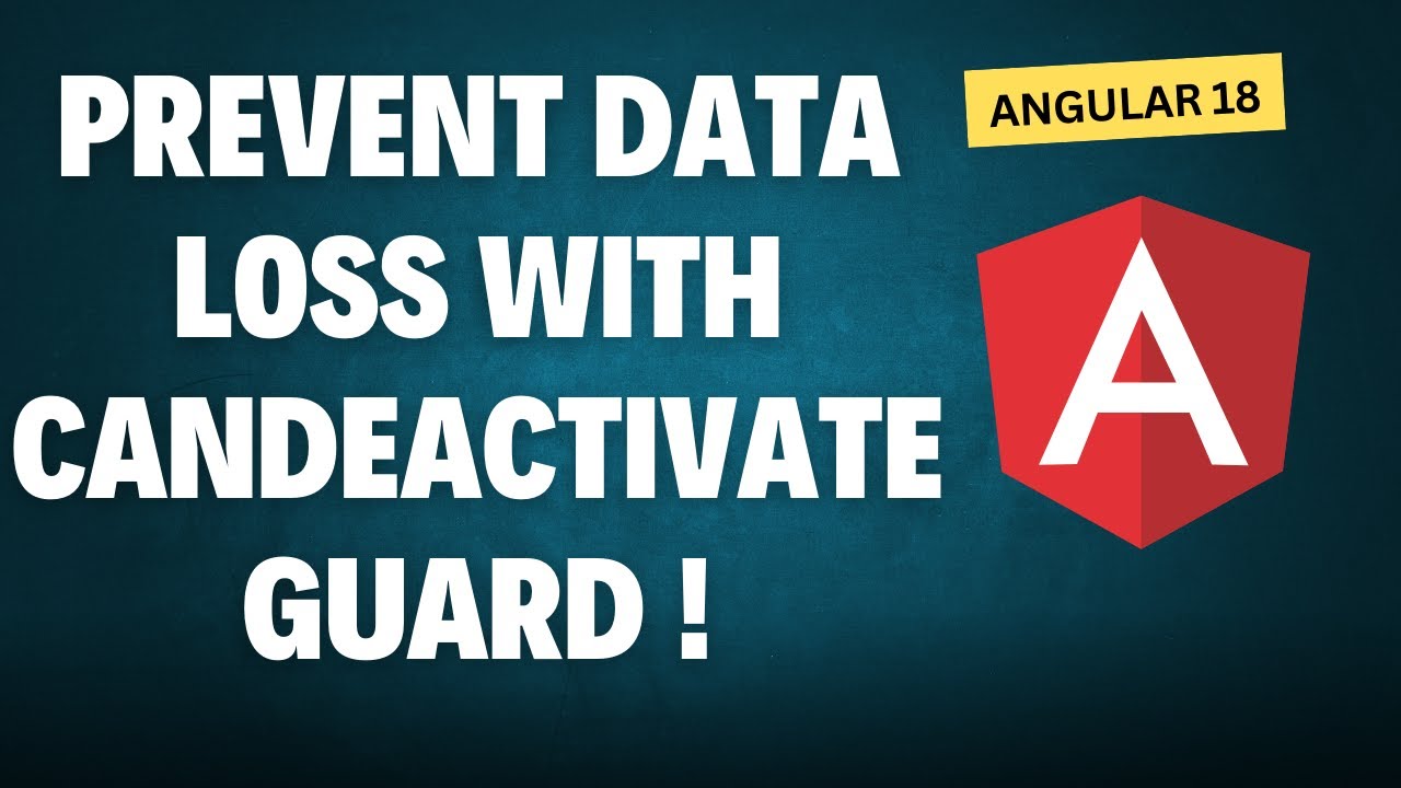 CanDeactivate GUARD Saves You from Unsaved Changes!
