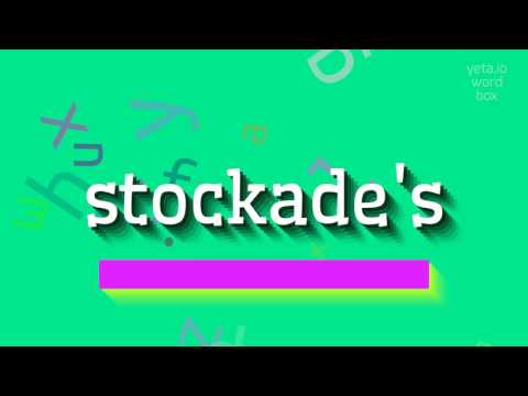 STOCKADE'S - HOW TO PRONOUNCE IT? #stockade's