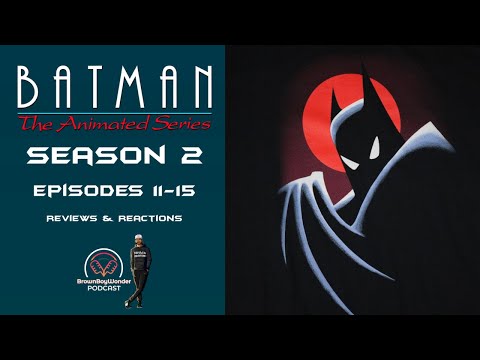 Batman: The Animated Series S2E11-15 Reviews & Reactions