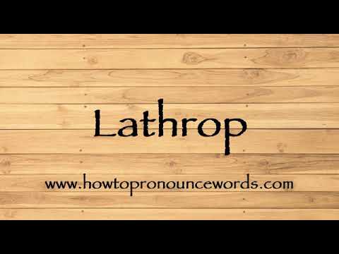 How To Pronounce Lathrop ? How To say Lathrop New Video