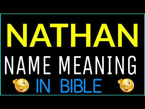 Nathan Name Meaning In Bible | Nathan meaning in English | Nathan name meaning In Bible
