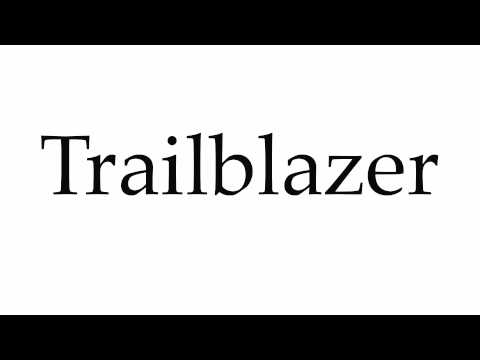 How to Pronounce Trailblazer