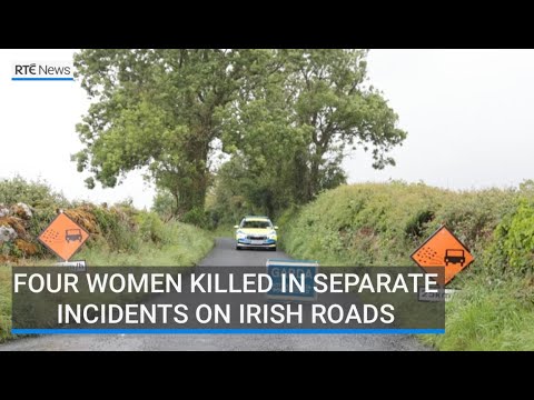 Four women killed in separate incidents on Irish roads
