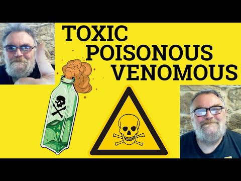 ???? Toxic vs Poisonous vs Venomous Meaning - Toxic Defined - Poisonous Definition - Venomous Examples