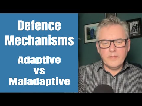 Adaptive VS Maladaptive Defence Mechanisms