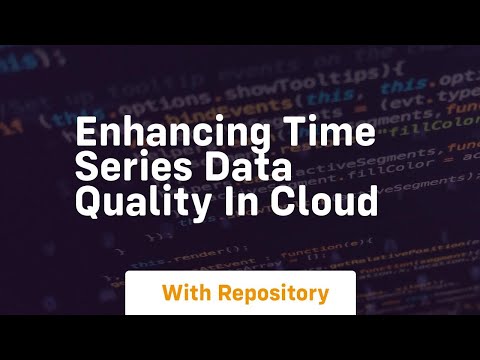 enhancing time series data quality in cloud