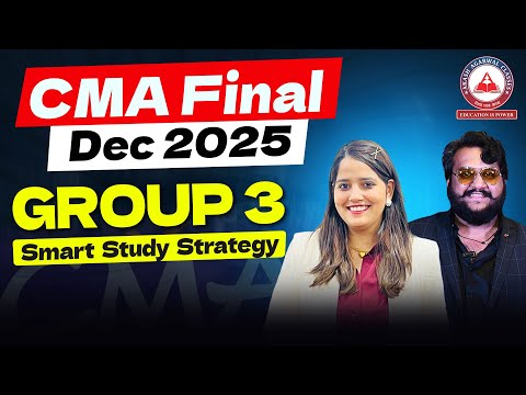 CMA Final Group 3 Strategy for Dec 2025 | Smart Study Plan !