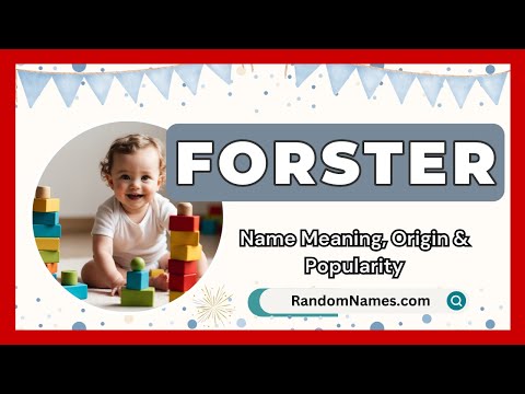 Forster - Baby Boy Name Meaning, Origin & Popularity - RandomNames.com