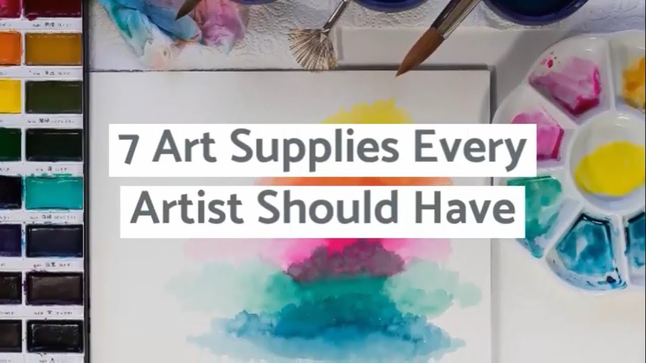7 Art Supplies Every Artist Should Have