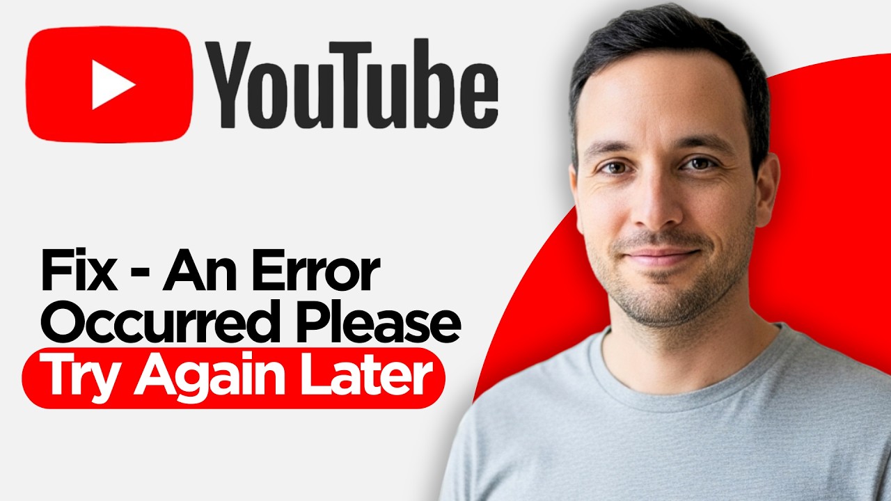 How to Fix YouTube an Error Occurred Please Try Again Later (2026 Step by Step Guide)